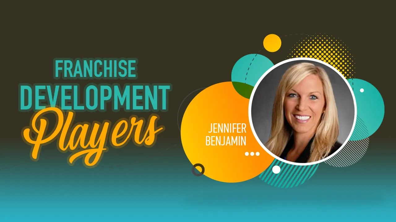 Franchise Development Players: Jennifer Benjamin