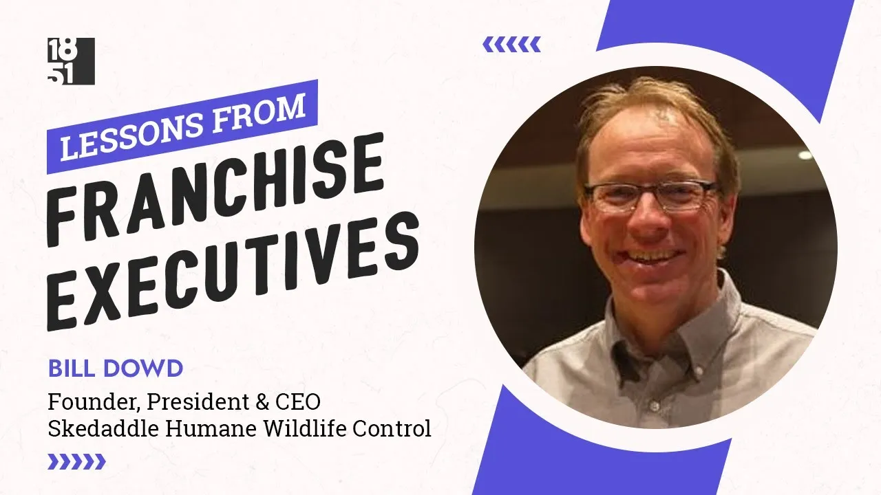 Lessons From Franchise Executives: Bill Dowd of Skedaddle Humane ...