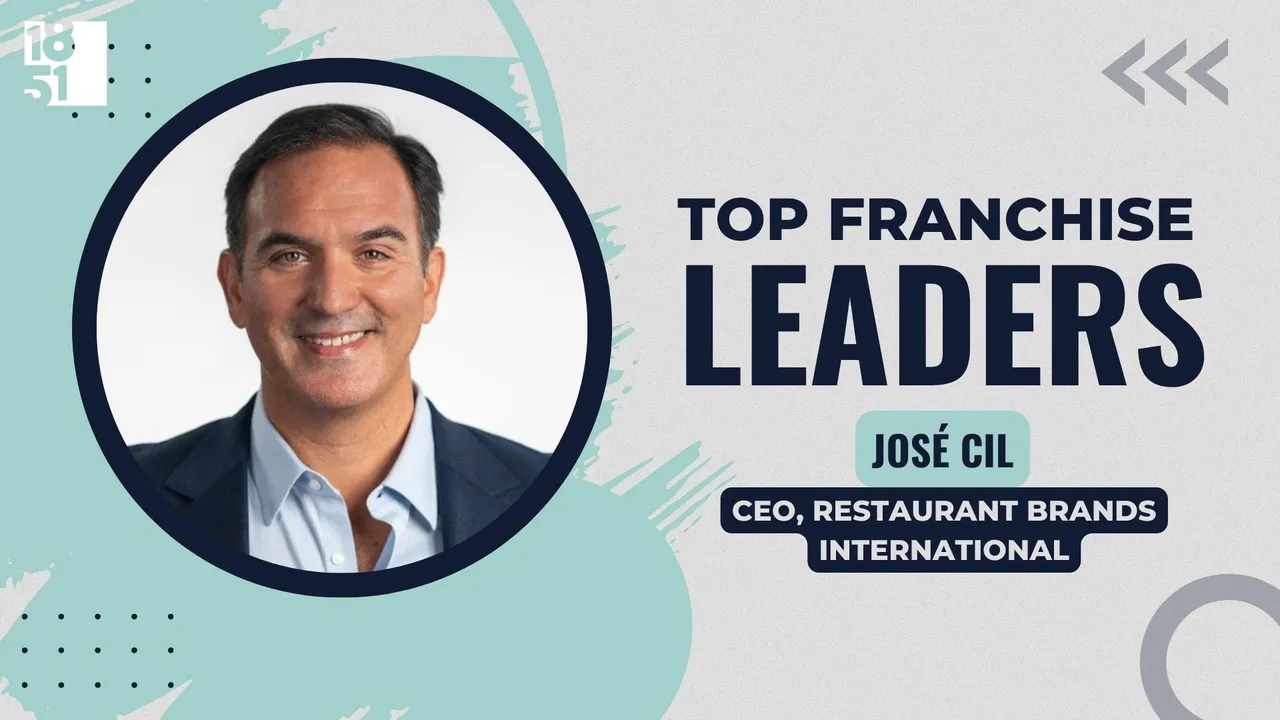 Top Franchise Leaders: José Cil, CEO of Restaurant Brands International