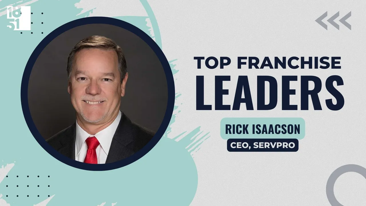 Top Franchise Leaders: Rick Isaacson, CEO of SERVPRO