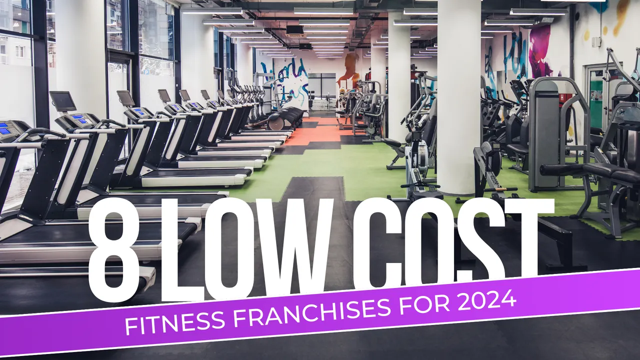 Low-Cost Fitness Franchises: 8 Opportunities for 2024