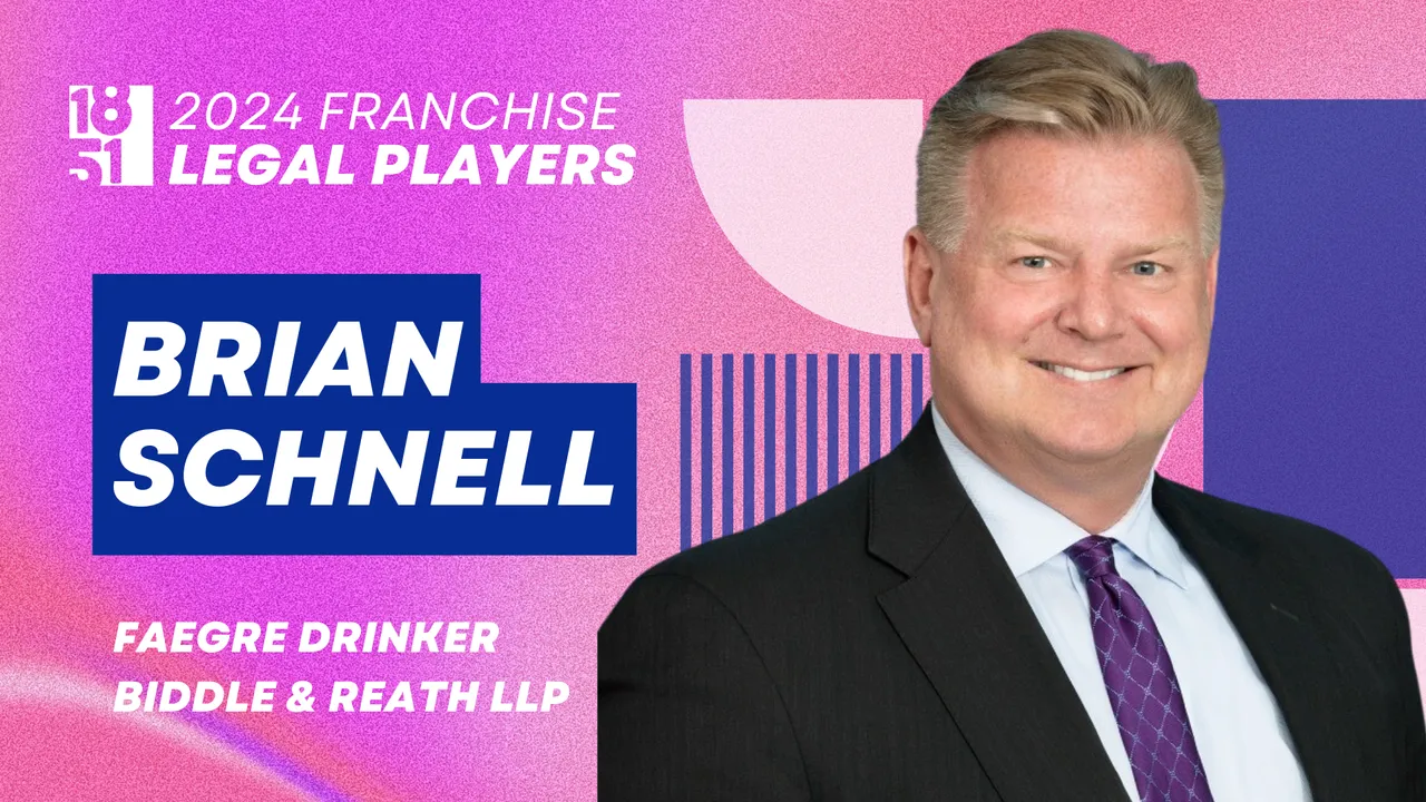 Top Franchise Legal Player: Brian Schnell of Faegre Drinker Biddle ...