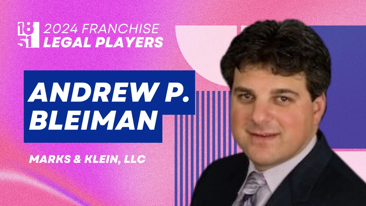 Meet Top Franchise Attorney Andrew P. Bleiman | 1851 Franchise
