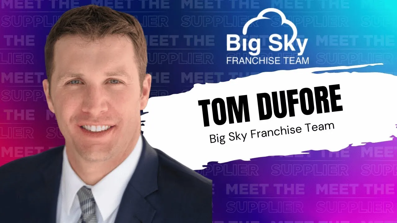 Tom DuFore of Big Sky Franchise Team: Franchising Expert and ...