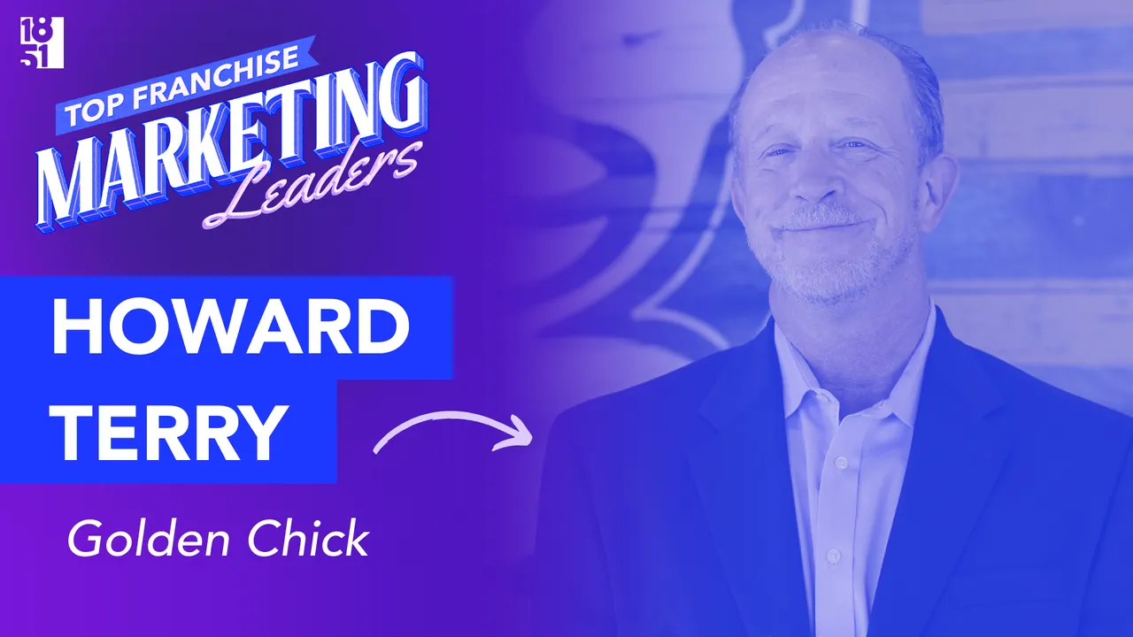 Howard Terry: Leading Localized Growth at Golden Chick | 1851 Franchise