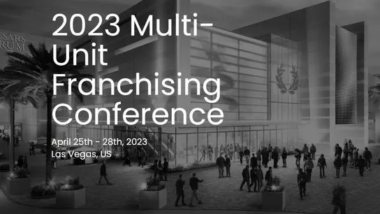 2023 Multi-Unit Franchising Conference is Announced, Event Recognized ...