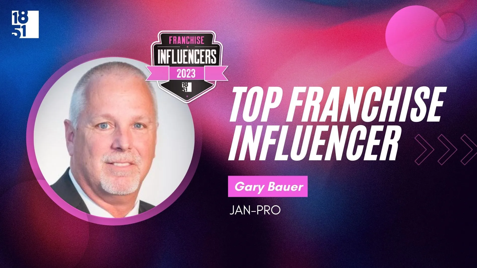 Franchise Influencers: Gary Bauer, Brand President, JAN-PRO