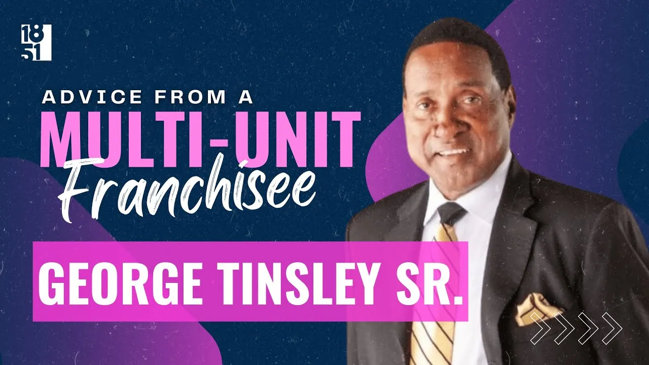 George Tinsley: Advice From a Multi-Unit Franchisee